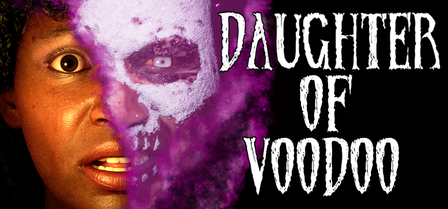Daughter of Voodoo Coming Soon! - digitalchumps